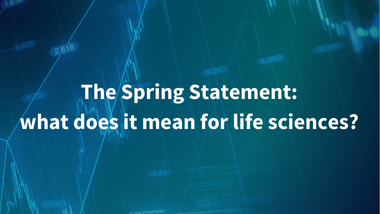 The Spring Statement: what does it mean for life sciences? | BIA
